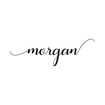 "Morgan - Custom name on delicate black cursive font" Sticker for Sale ...