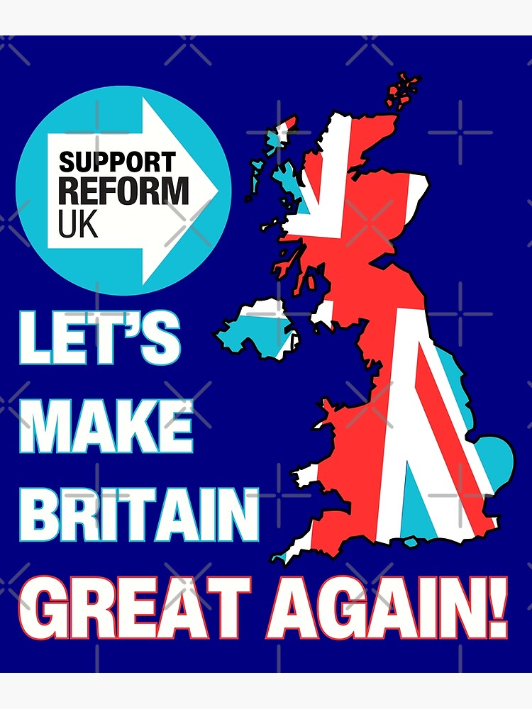 "Support Reform UK & Let's Make Britain Great Again" Poster for Sale by JesterKrewArt | Redbubble