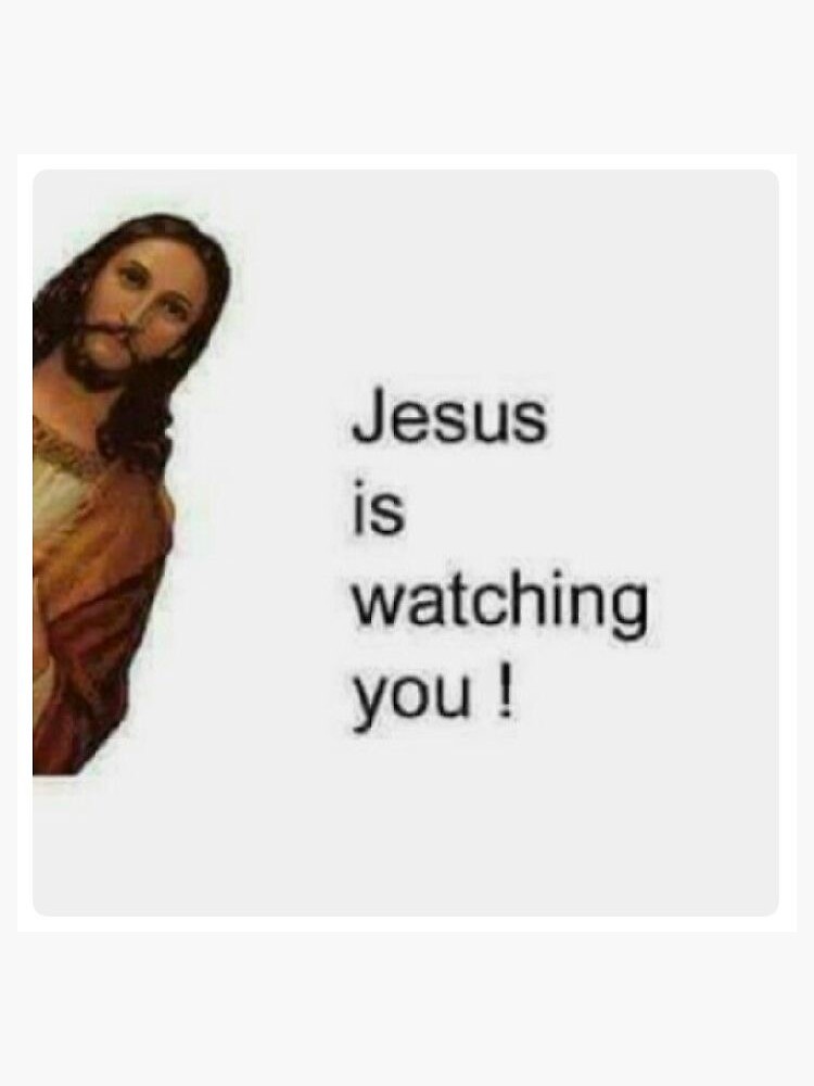 "jesus is watching you meme" Sticker for Sale by mochiirum | Redbubble