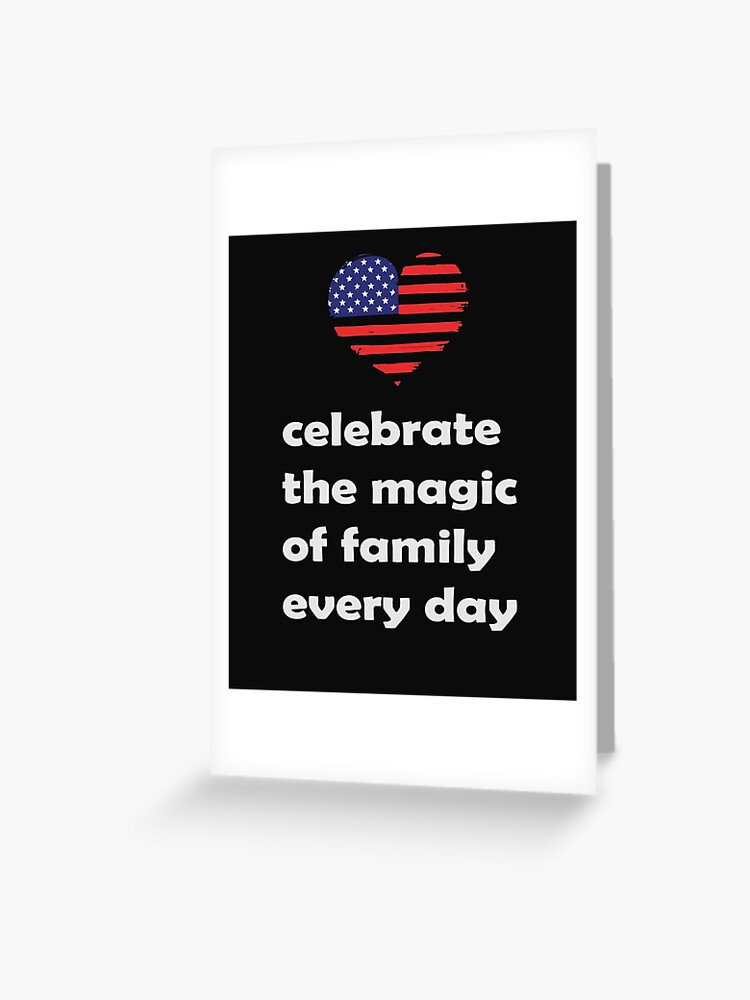 "Celebrate The Magic Of Family Every Day National Day" Greeting Card ...