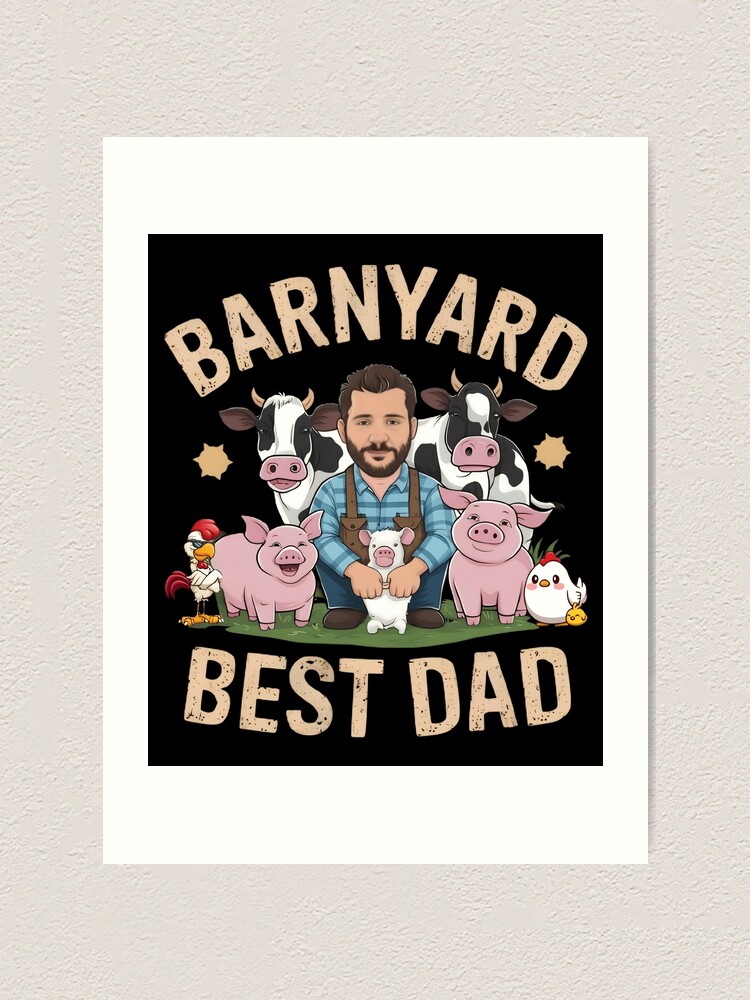 "Barnyard Best Dad" Art Print for Sale by AlphaTeez | Redbubble