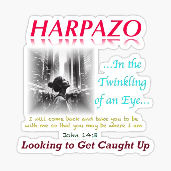 "Harpazo In the Twinkling of an Eye Rapture " Sticker for Sale by ...
