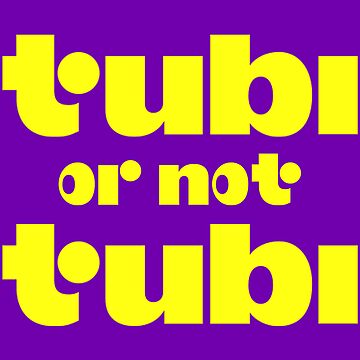 "tubi or not tubi? (parody slogan for the company updated logo ...