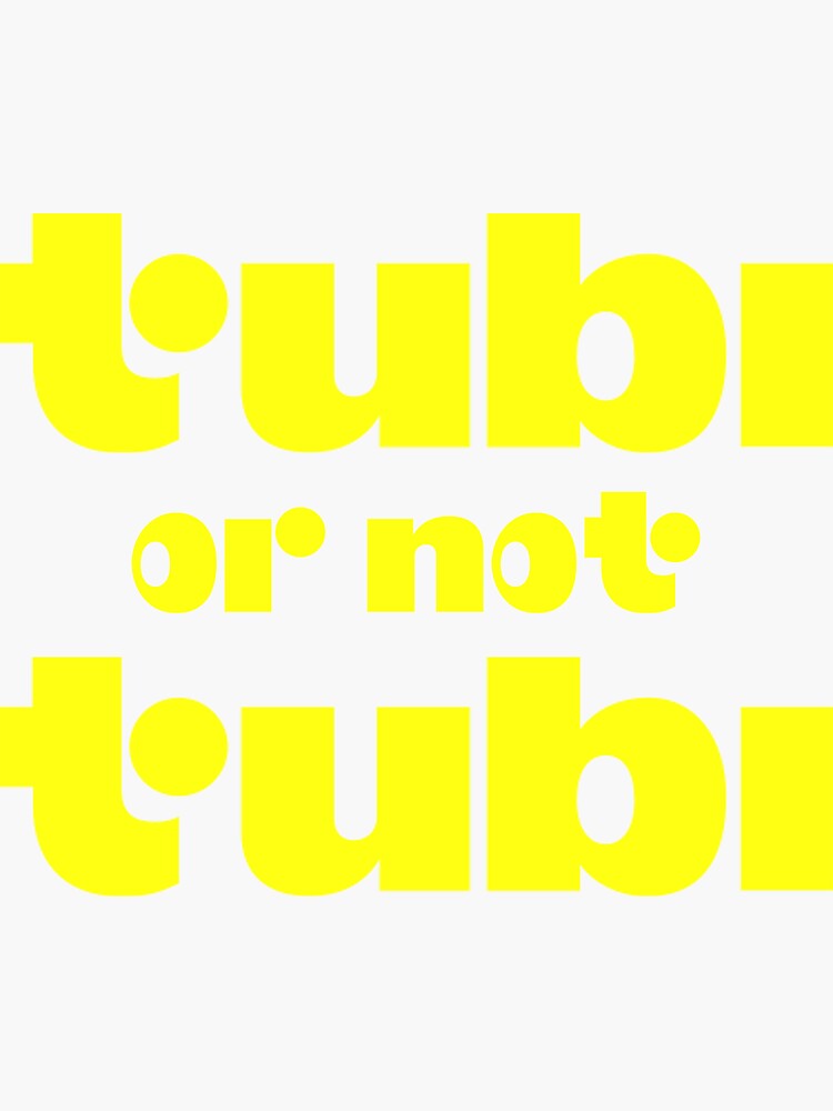 "tubi or not tubi? (parody slogan for the company updated logo ...