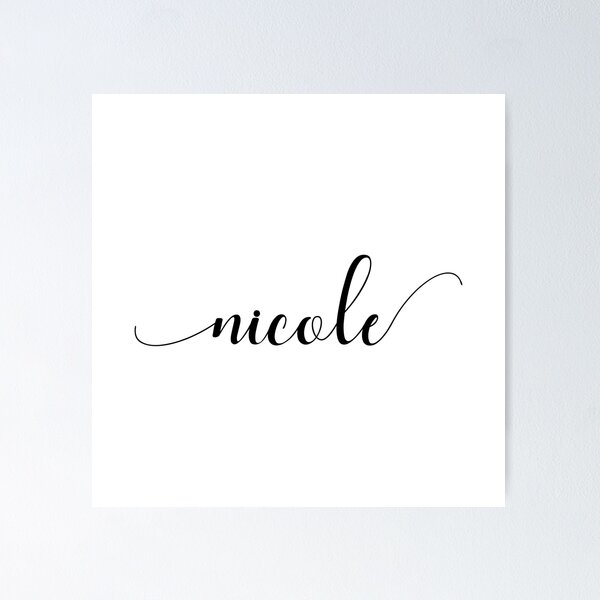 "Nicole - Custom name on delicate black cursive font" Poster for Sale ...