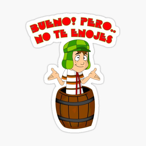 "Well! but... don't get angry El Chavo Del 8" Sticker by step0001 ...