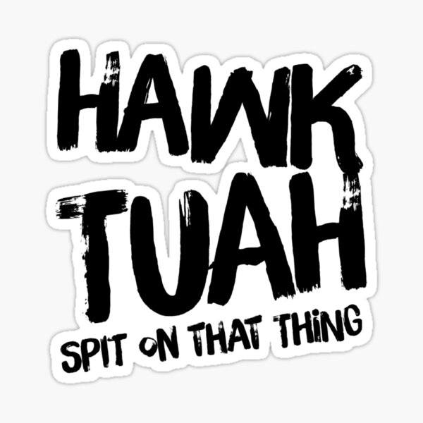 "Hawk Tuah" Sticker for Sale by RiseandShineTee | Redbubble