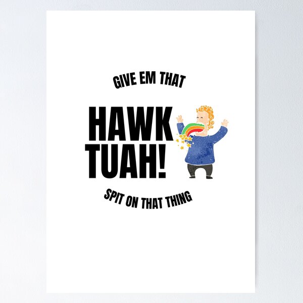 " HAWK TUAH! " Poster for Sale by l3ra | Redbubble
