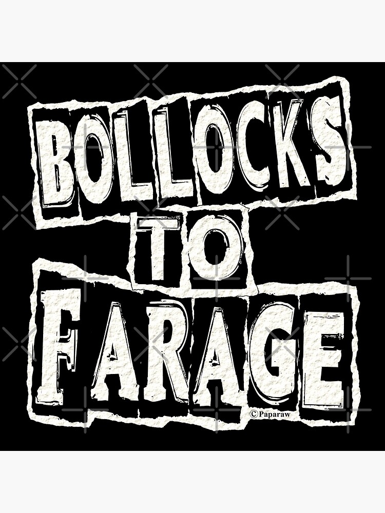 "BOLLOCKS TO FARAGE" Sticker for Sale by Paparaw | Redbubble