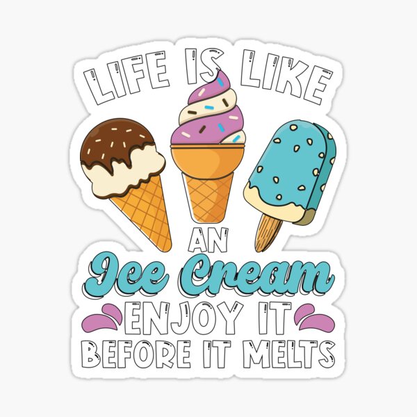 "Ice Cream Life Is Like An Ice Cream Frozen Fruit" Sticker for Sale by ...