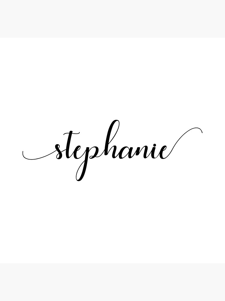 "Stephanie - Custom name on delicate black cursive font" Poster for ...