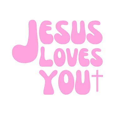 "Pink Jesus Loves You Design" Sticker for Sale by jaedigitalco | Redbubble