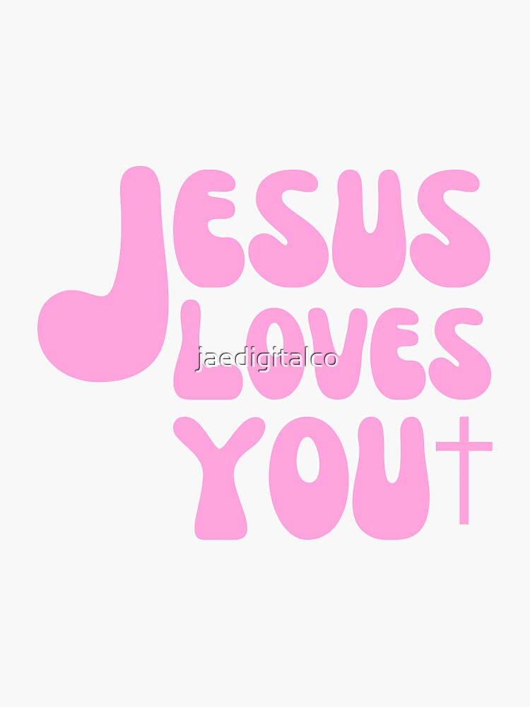 "Pink Jesus Loves You Design" Sticker for Sale by jaedigitalco | Redbubble