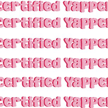 "certified yapper" Sticker for Sale by graphicsbylaney | Redbubble