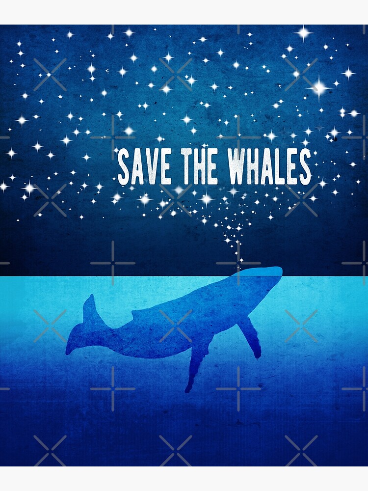 "Save the Whales - Star Spouting Whale" Poster for Sale by jitterfly ...