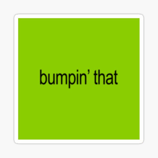 "charli xcx bumpin' that" Sticker for Sale by pmcmanndesign | Redbubble
