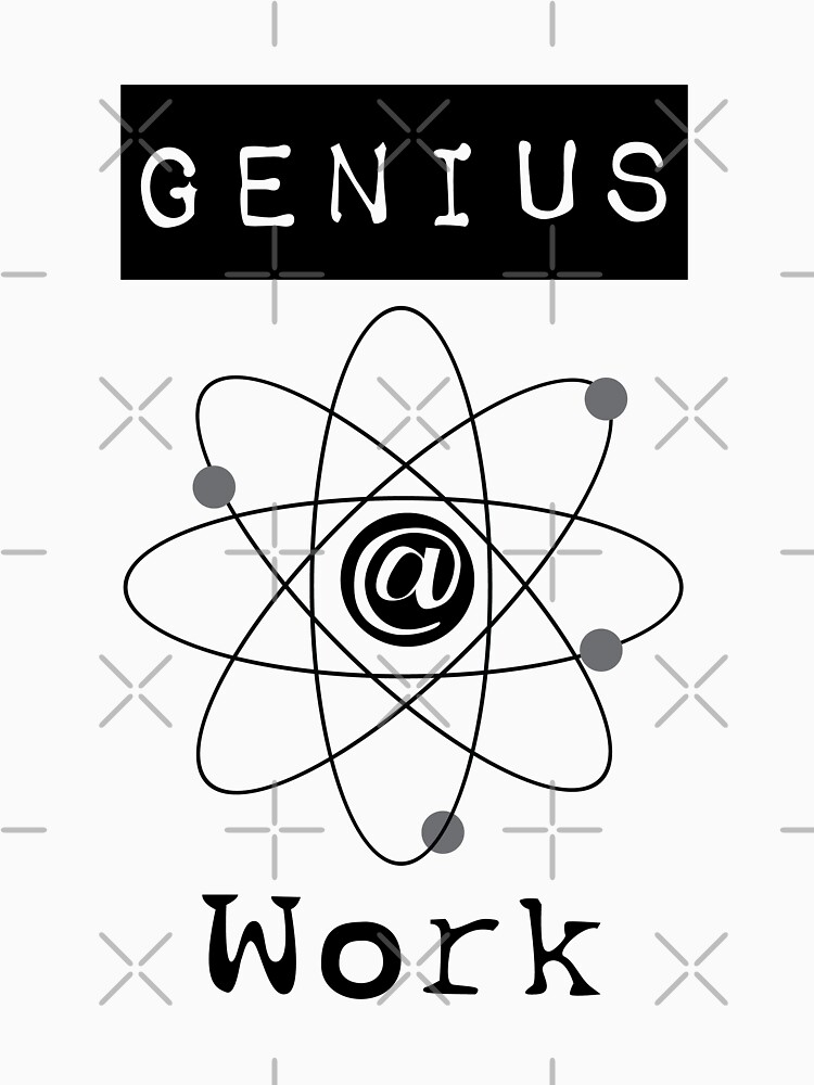 "Genius at work sign, atom sign" T-shirt by mcb-jp | Redbubble | genius ...