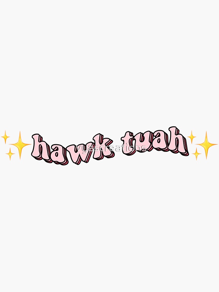 "Hawk tuah" Sticker for Sale by vyascreations | Redbubble