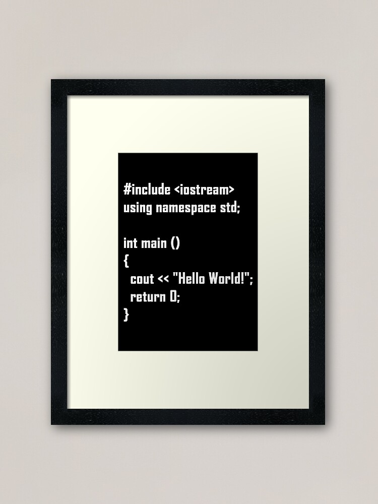 "Hello World! C++" Framed Art Print for Sale by rapplatt | Redbubble