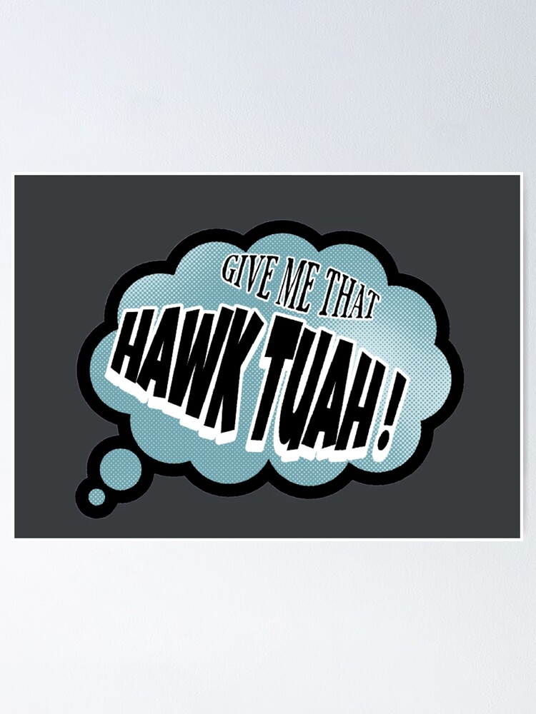 "Hawk tuah " Poster for Sale by yrniino | Redbubble