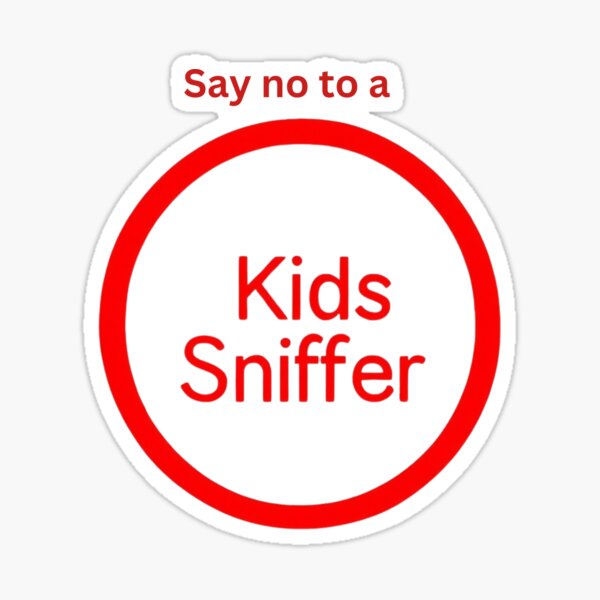 "Say no to a kid sniffer" Sticker for Sale by Guru-Nova | Redbubble
