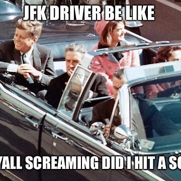 "JFK funny meme" Sticker for Sale by sickomodus | Redbubble