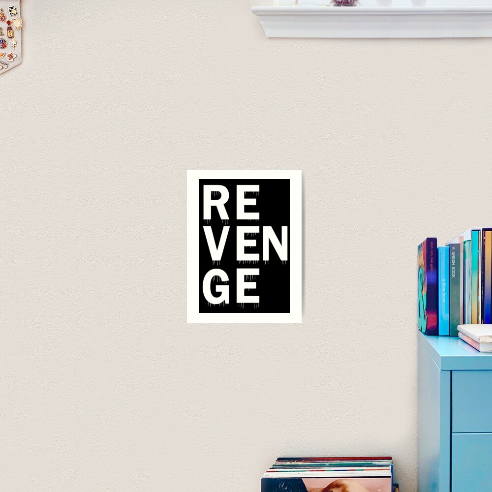 "REVENGE" Art Print for Sale by NoraMohammed | Redbubble
