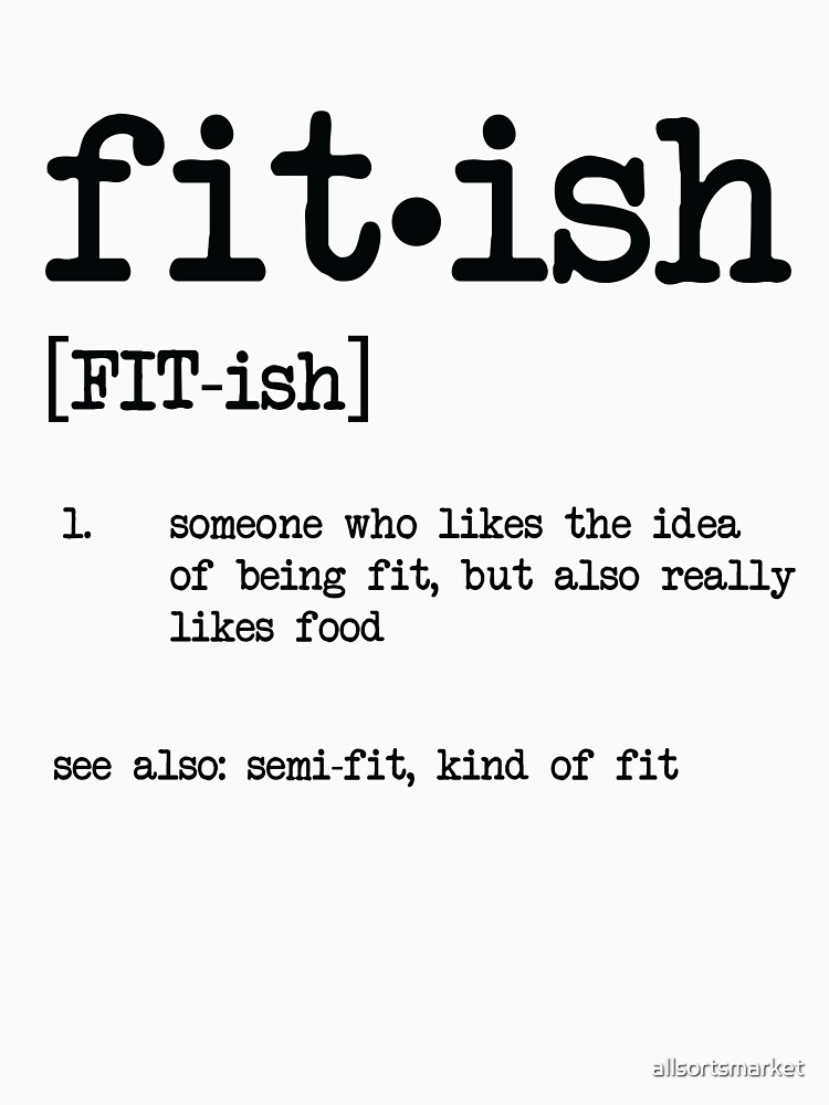 "Fit-ish Definition Exercise Funny Gym Workout Shirt" T-shirt for Sale ...