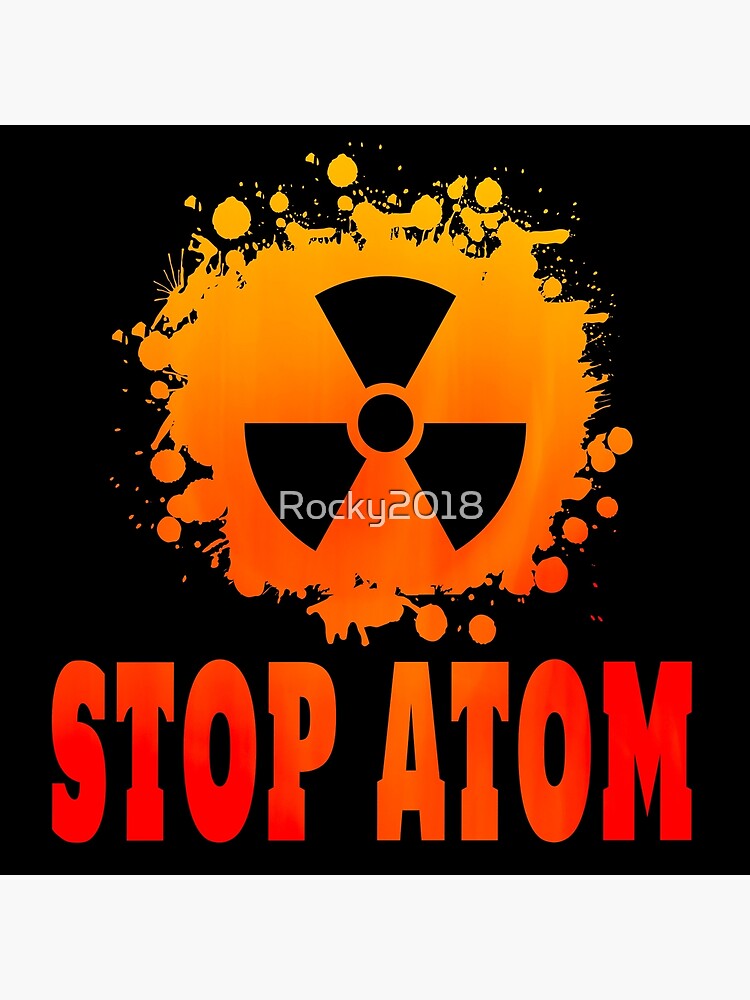 "Stop Atom / Radioactive / Nuclear / Atomic Energy / Gift" Poster for ...