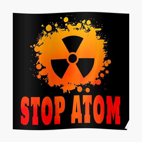 "Stop Atom / Radioactive / Nuclear / Atomic Energy / Gift" Poster for ...