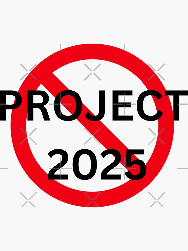 "Say No to Project 2025" Sticker for Sale by naughtyniceXOXO | Redbubble