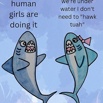 "Hawk Tuah Sharks" Sticker for Sale by TheRealQE | Redbubble