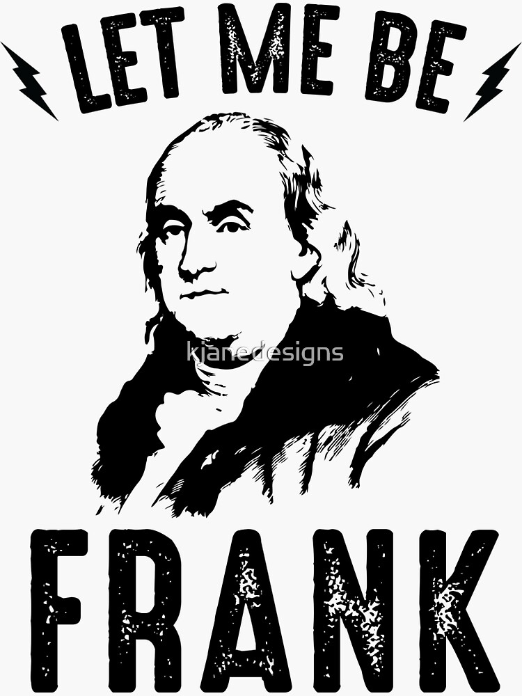 "Let Me Be Frank" Sticker by kjanedesigns | Redbubble