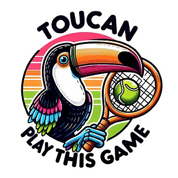 "Tennis Toucan Serve Ace - Toucan Play This Game" Sticker for Sale by ...