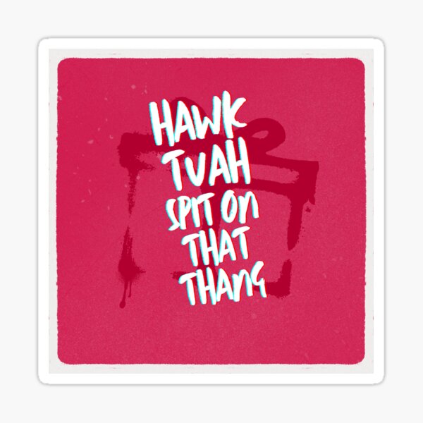 "HAWK TUAH MEME" Sticker for Sale by TeesTales | Redbubble