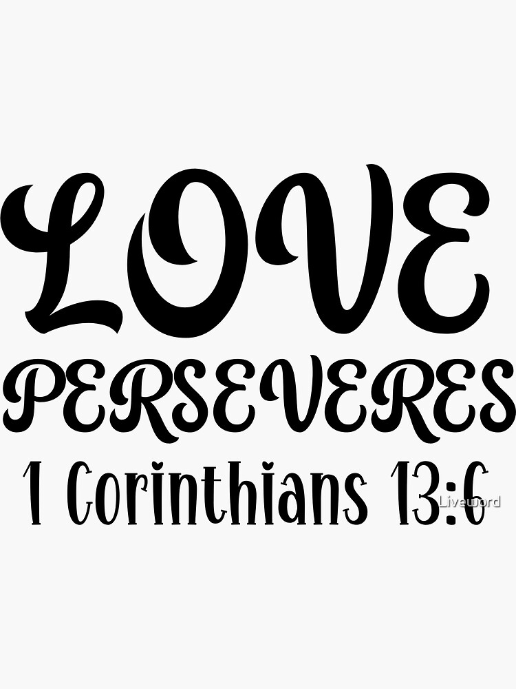 "Love perseveres bible verse" Sticker for Sale by Liveword | Redbubble