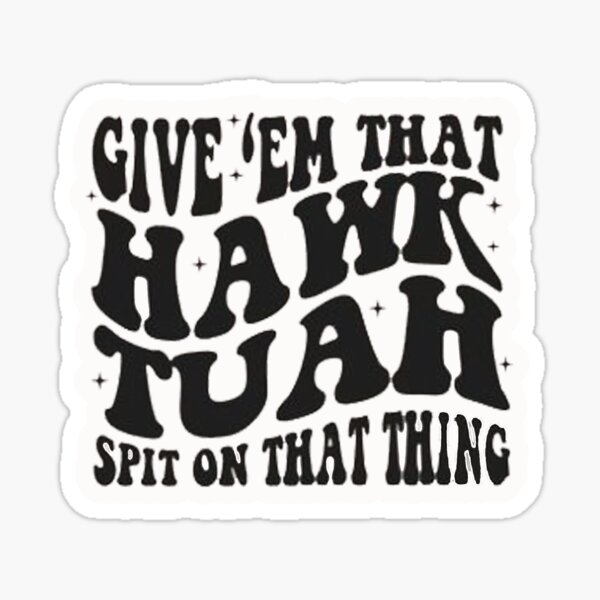 "hawk tuah" Sticker for Sale by Ratatatts | Redbubble