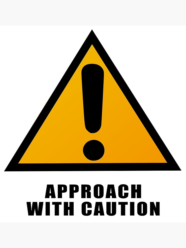 "Approach with Caution!" Art Print by dizzypop | Redbubble