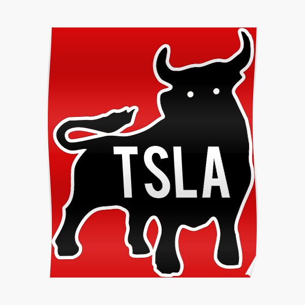 "TSLA Bull - Tesla Stock - Elon Musk" Poster for Sale by elonscloset ...