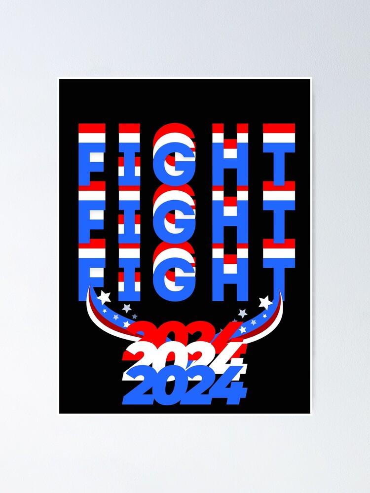 "Donald Trump FIGHT FIGHT FIGHT" Poster for Sale by TubbyCakes | Redbubble