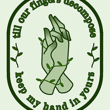 "till our fingers decompose" Sticker for Sale by Karlee Mathena | Redbubble