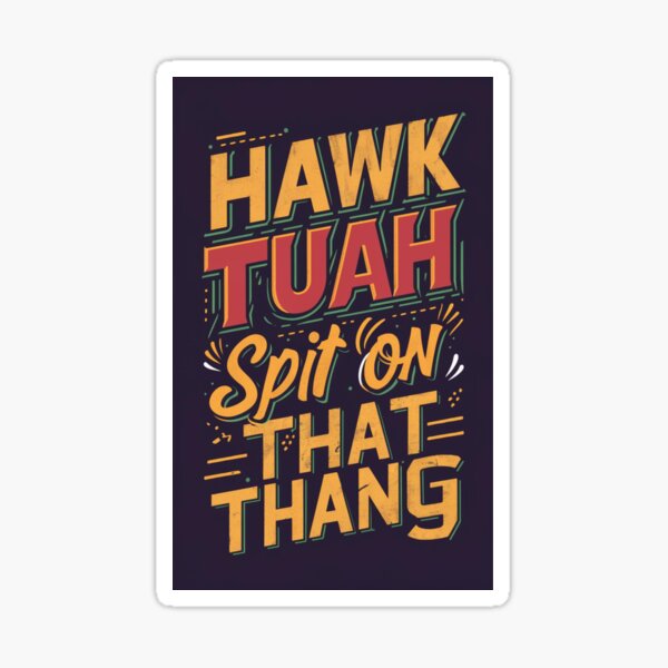 "HAWK TUAH MEME" Sticker for Sale by TeesTales | Redbubble