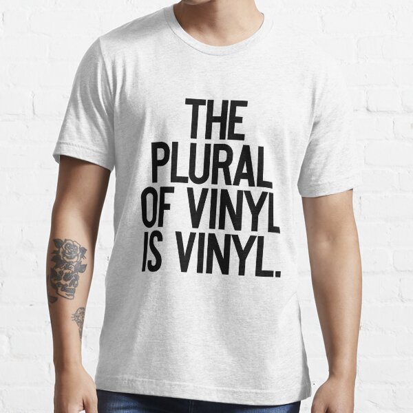"The Plural Of Vinyl ! Joke Sarcastic Meme" T-shirt by PearlsRocker ...