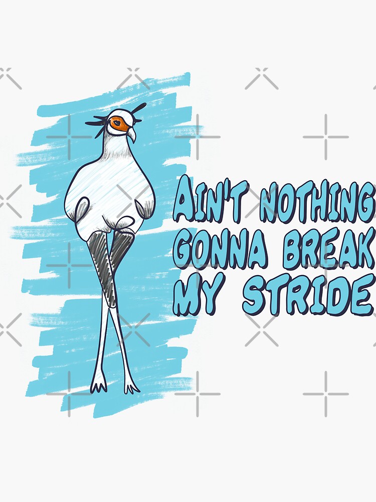 "Nothing gonna break my stride Secretary Bird" Sticker for Sale by ...