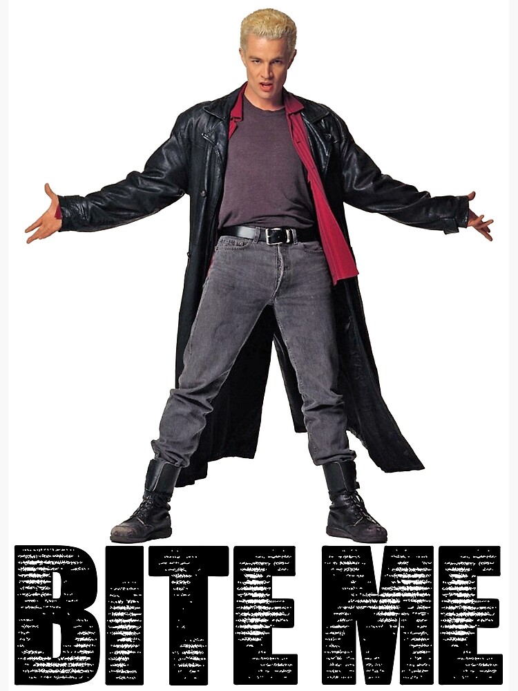 "Spike from Buffy: Bite Me" Poster for Sale by TheHappyHeretic | Redbubble