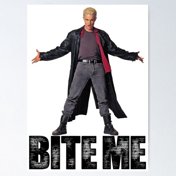 "Spike from Buffy: Bite Me" Poster for Sale by TheHappyHeretic | Redbubble