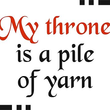 "Yarn Throne - Inspirational Cat Quote" Sticker for Sale by ecsvov ...