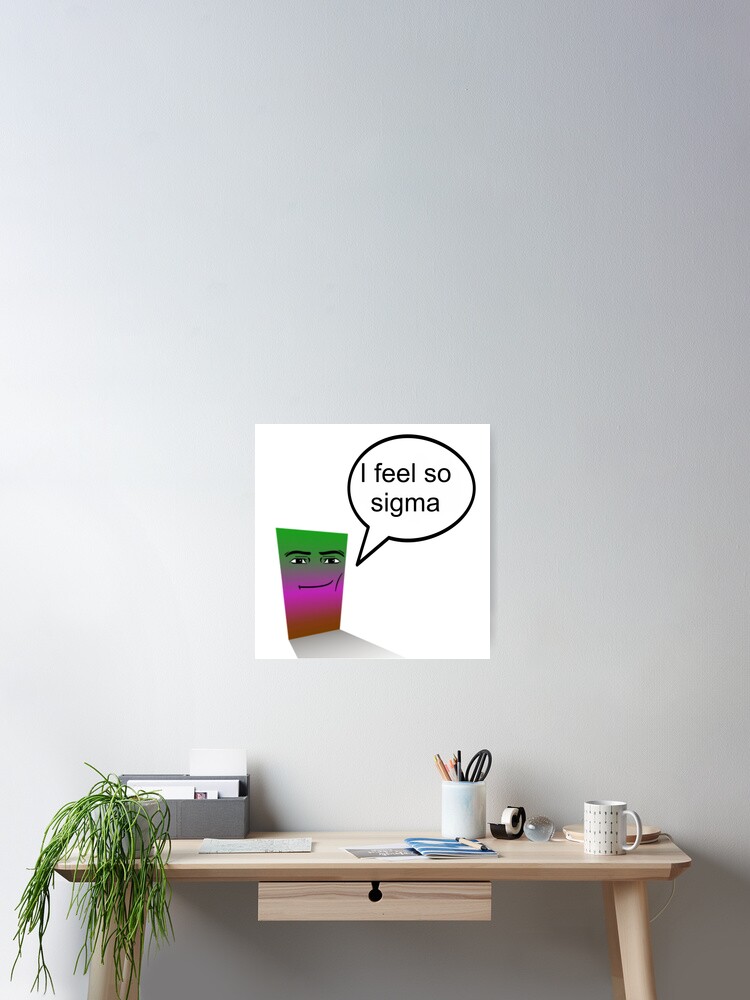 "i feel so sigma unpleasant gradient regretevator" Poster for Sale by ...