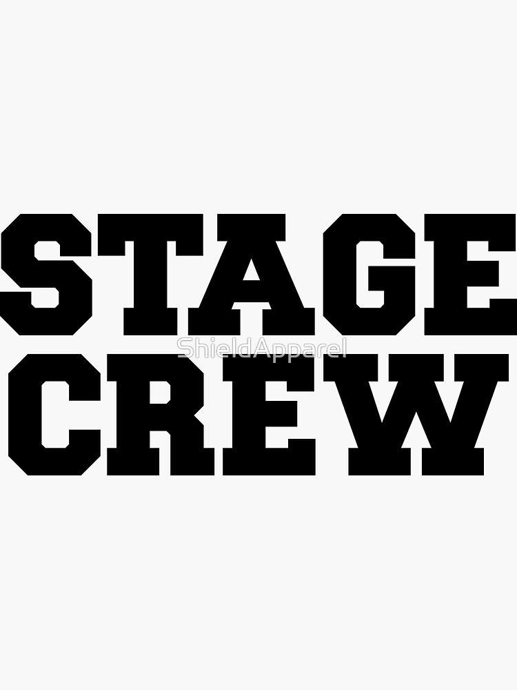 "Stage Crew Art Actor Theatre Musical" Sticker by ShieldApparel | Redbubble