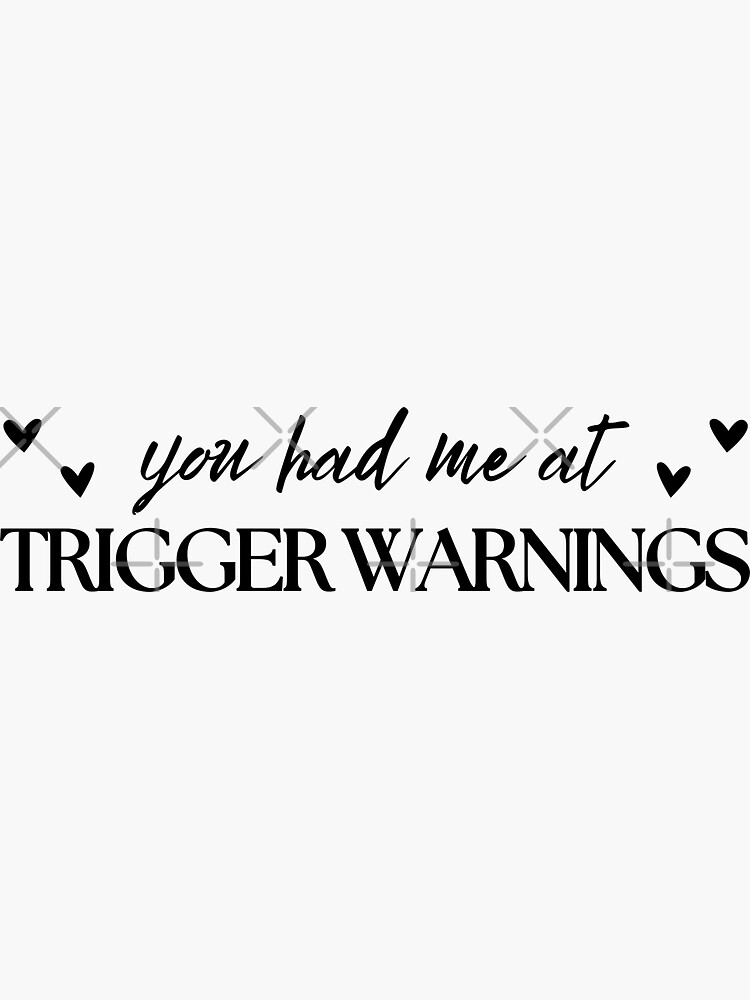 "You Had Me At Trigger Warnings - Bookish" Sticker for Sale by lunarmysterium | Redbubble